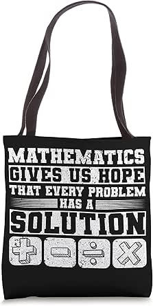 Amazon.com: Mathematics Gives Us Hope That Every Problem Has A Solution ...