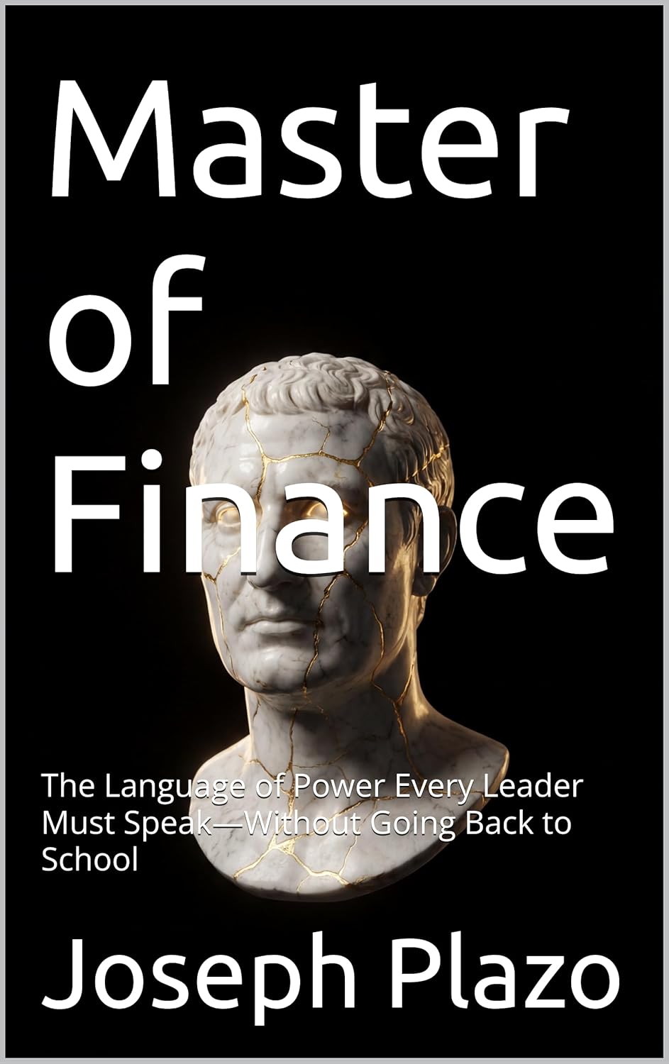 Master of Finance: The Language of Power Every Leader Must Speak ...