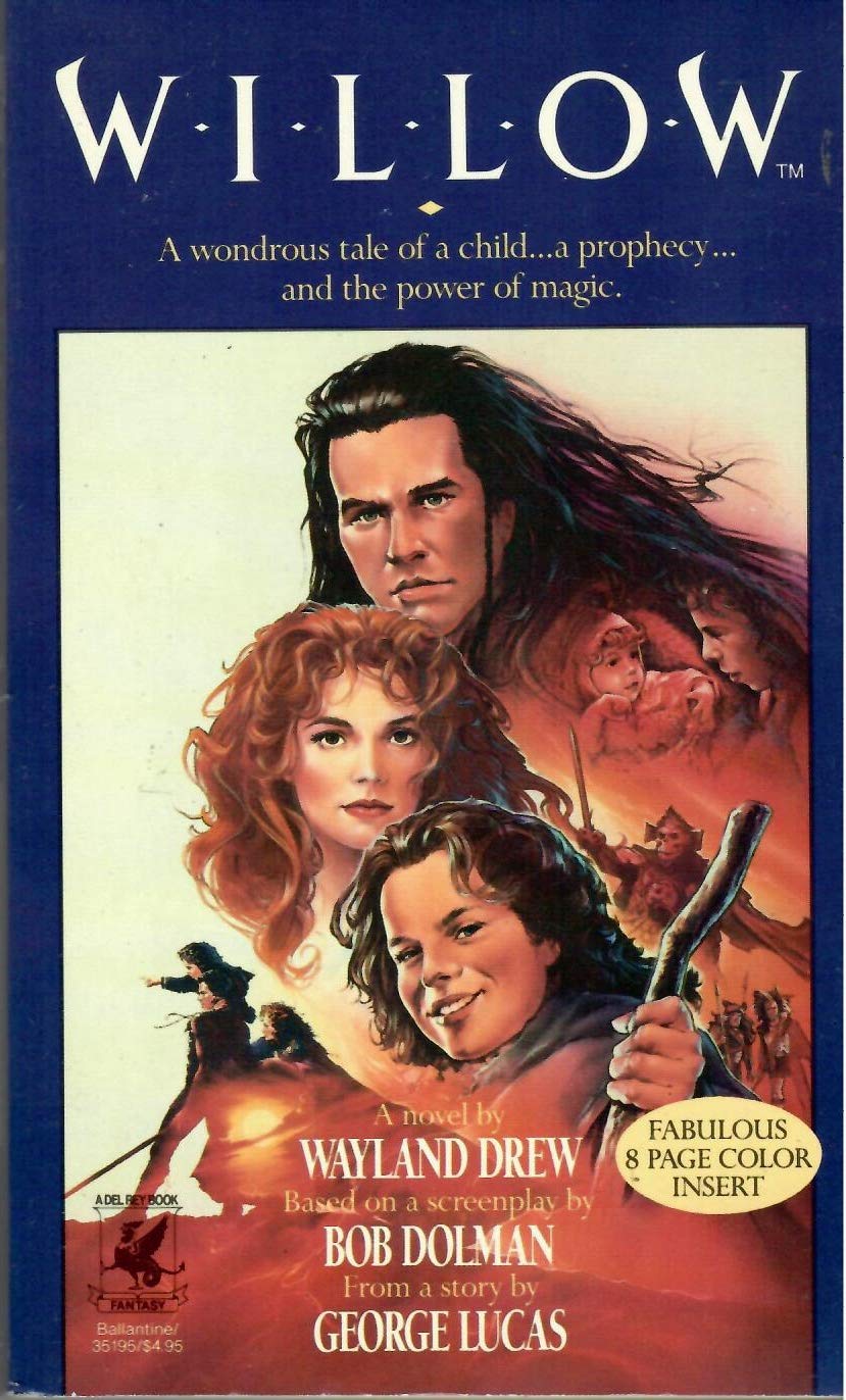 Willow: A Novel: Wayland Drew (Adapter), George Lucas, Bob Dolman ...