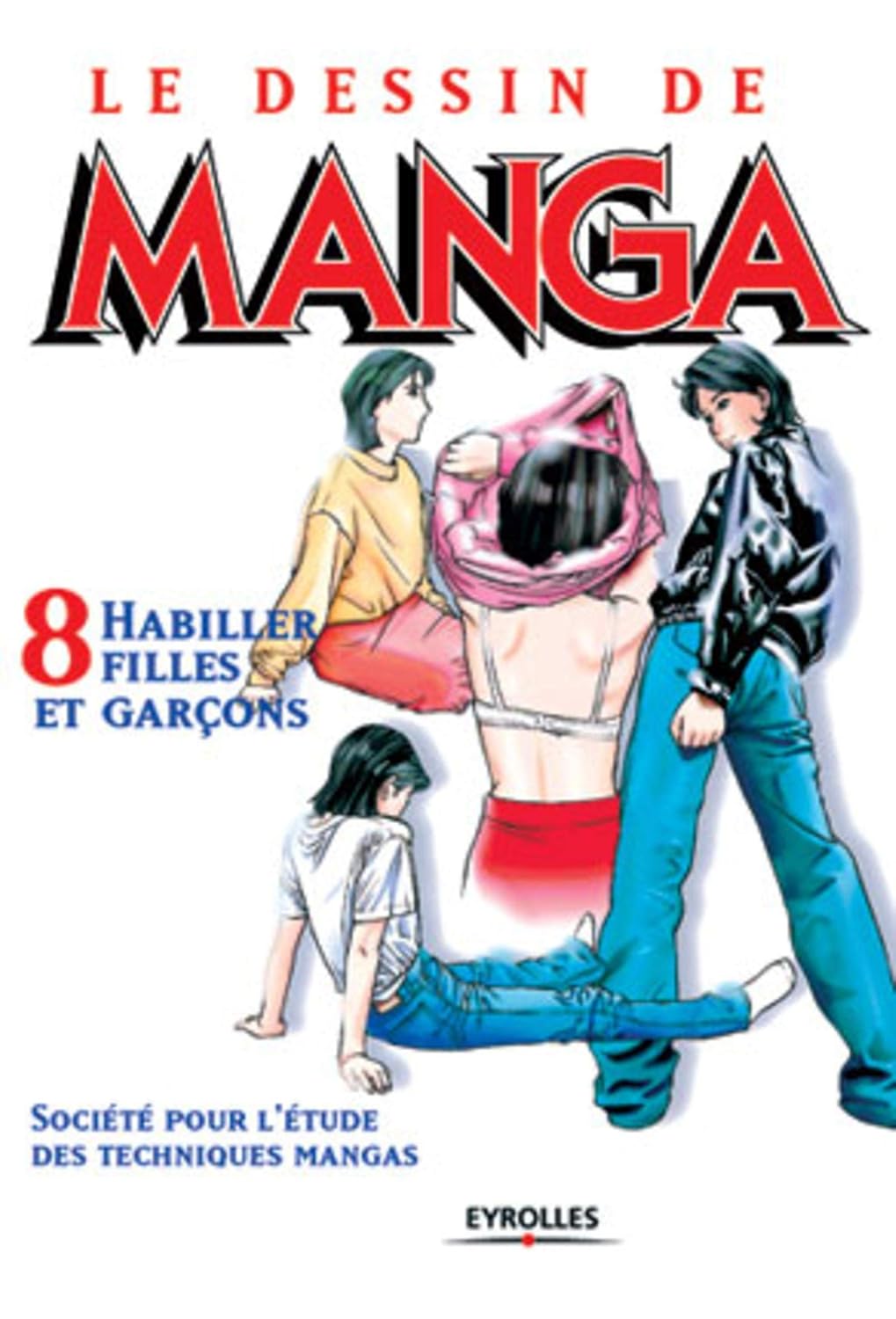 DESSIN DE MANGA T08 LE HABILLE FILLES ET GAR ONS COLLECTIF dessin-de-manga-t08-le-habille-filles-et-gar-ons-collectif
