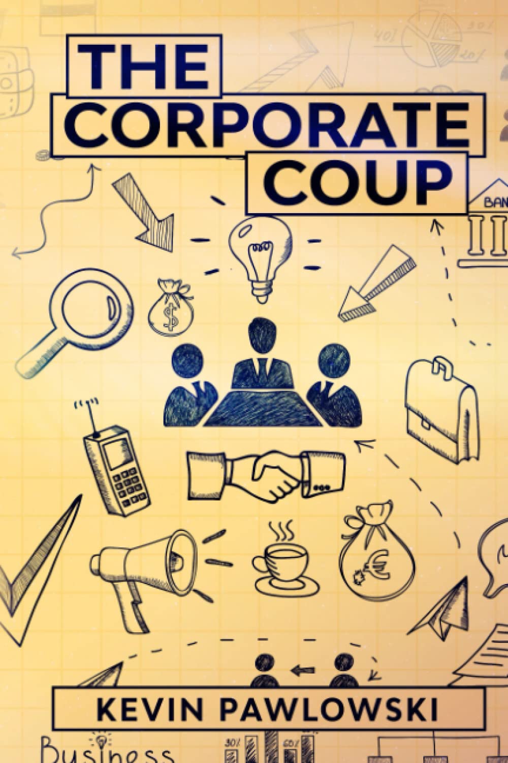 The Corporate Coup: Pawlowski, Kevin: 9781801283915: Amazon.com: Books