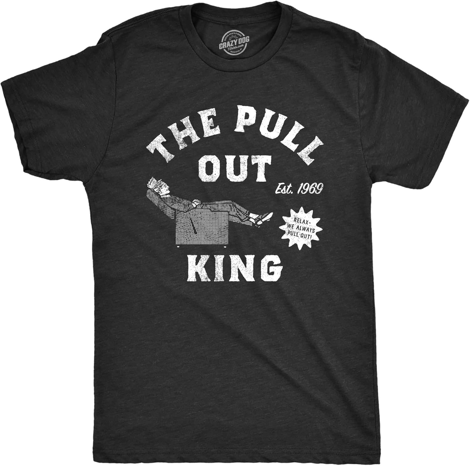 Amazon.com: Mens The Pull Out King T Shirt Funny Recliner Sex Ad Joke ...