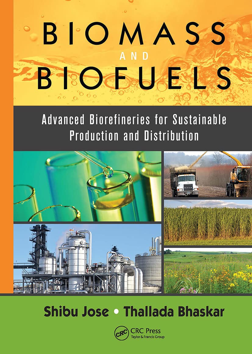 Biomass and Biofuels: Advanced Biorefineries for Sustainable Production ...