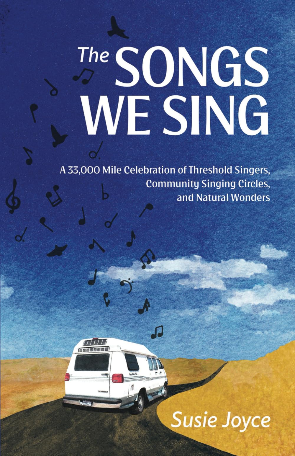 The Songs We Sing: A 33,000 Mile Celebration of Threshold Singers ...