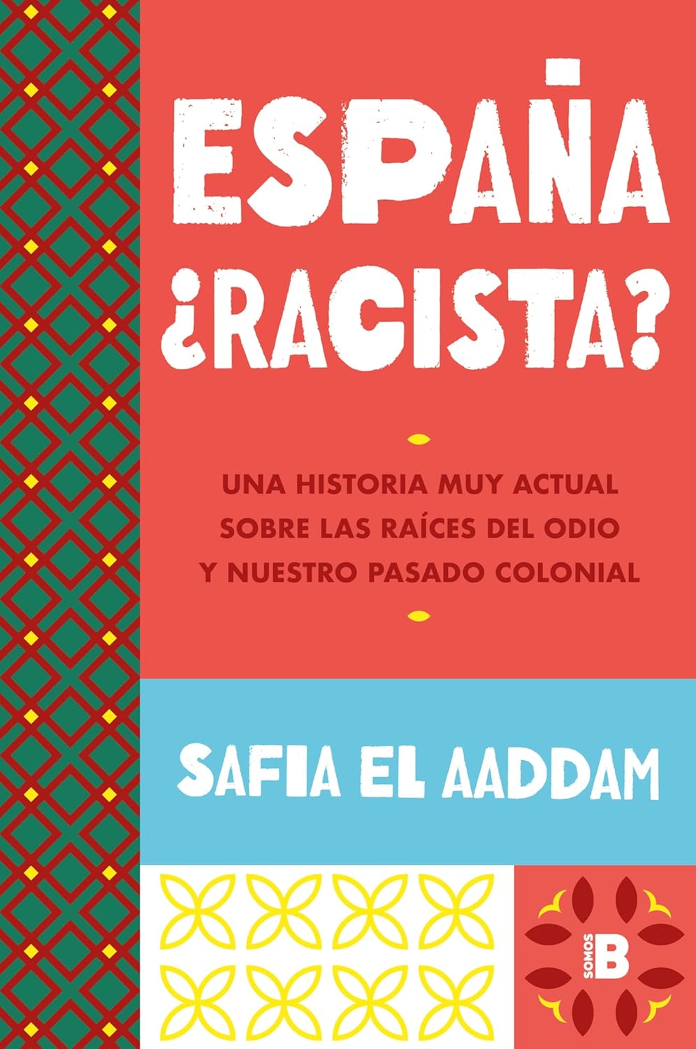 España ¿racista?: Una historia muy actual sobre las raíces del odio y ...