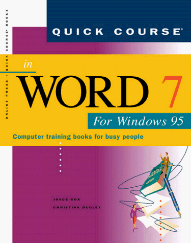 Quick Course in Word Seven for Windows Ninety Five: Computer Training ...
