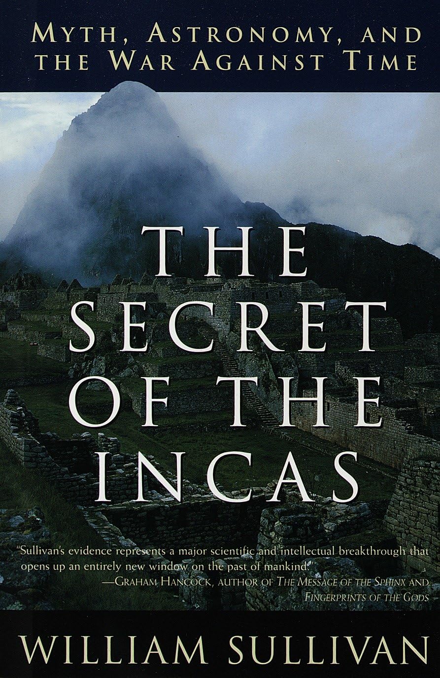 The Secret of the Incas: Myth, Astronomy, and the War Against Time ...