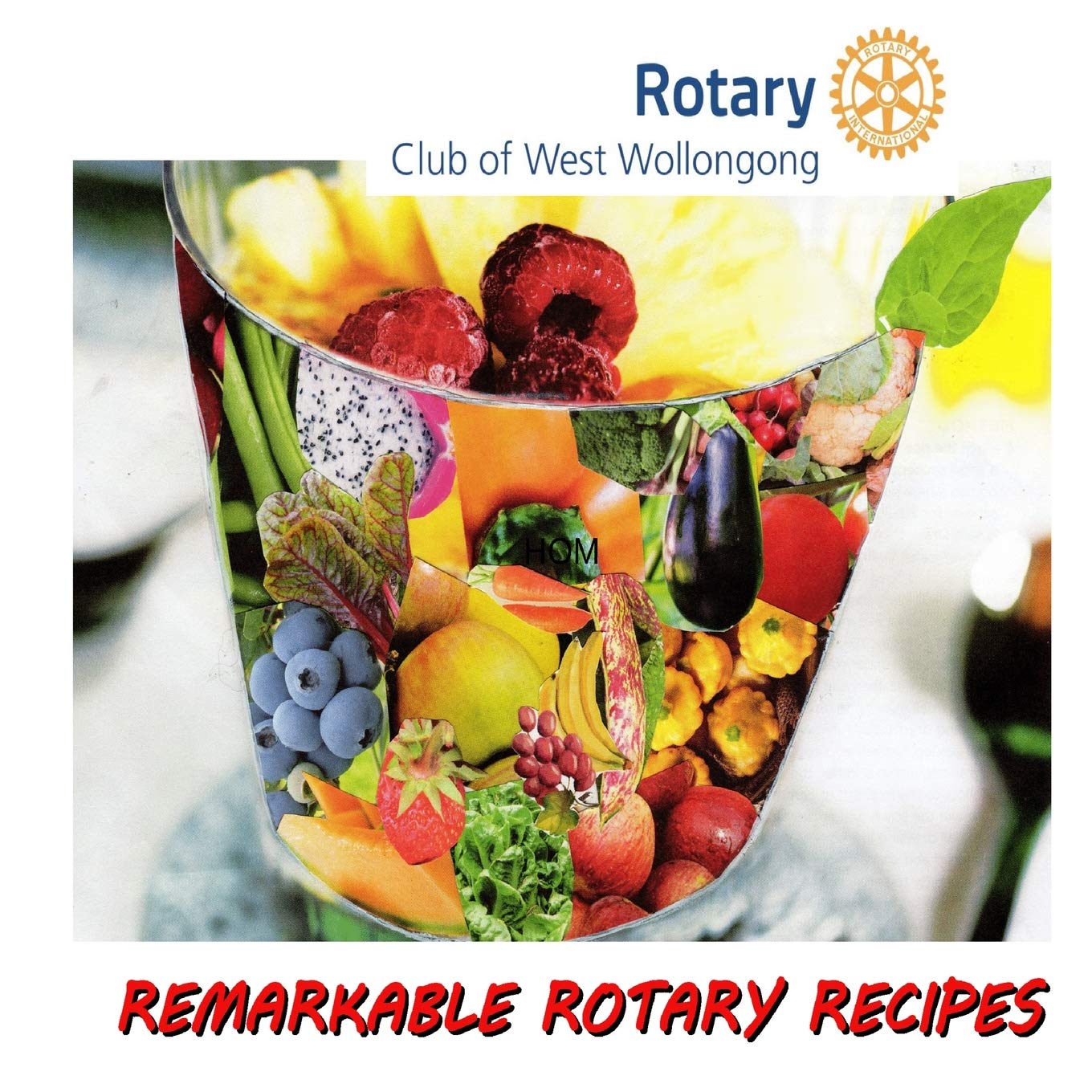 Remarkable Rotary Recipes: Rotary, West Wollongong: 9780244538736 ...