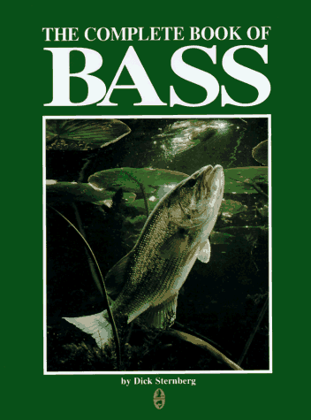 The Complete Book of Bass: Sternberg, Dick: 9780865730502: Amazon.com ...