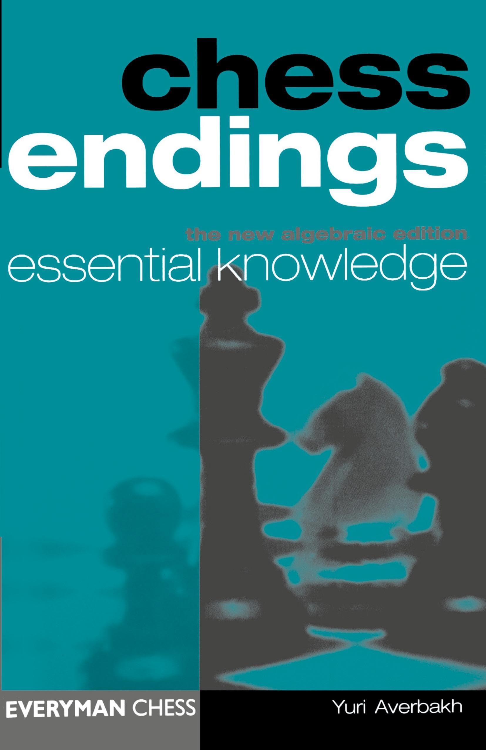 Chess Endings: Essential Knowledge: Averbakh, Yuri: 9781857440225 ...