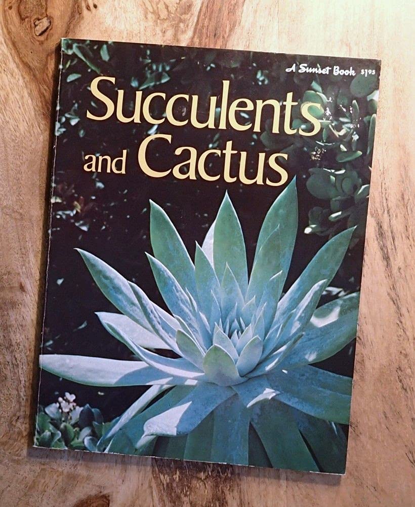 Sunset Succulents and Cactus: Jack; Edinger Philip (Editor); & the ...