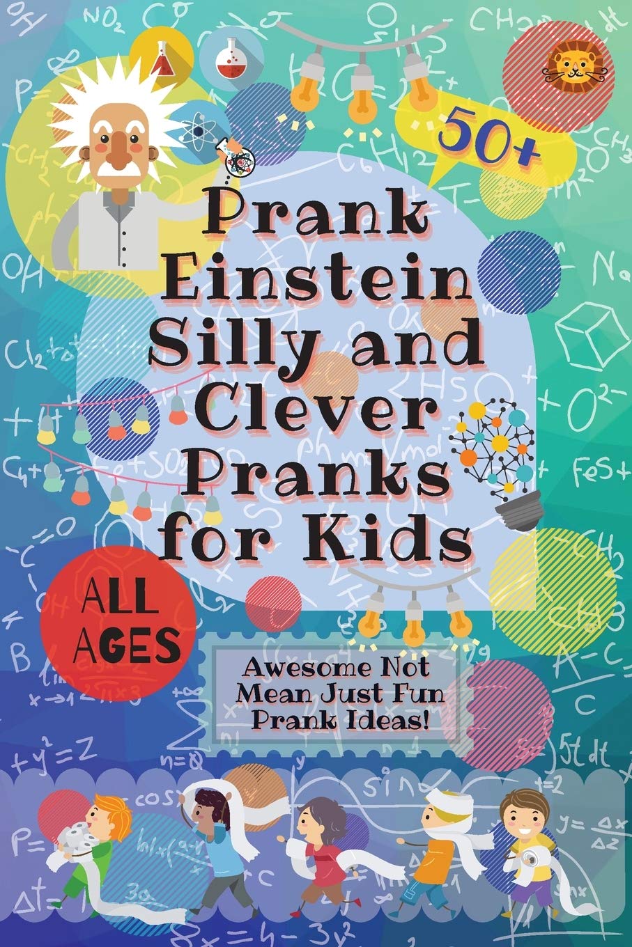 PrankEinstein Silly and Clever Pranks for Kids: Awesome Not Mean Just ...
