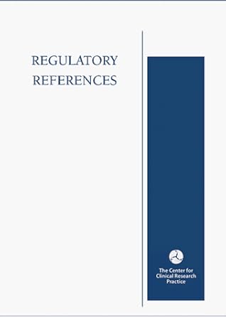 Foundations of Clinical Research: Regulatory References: 9780966359329 ...