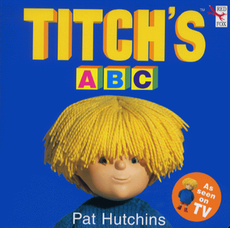 Titch's ABC: Pat Hutchins: 9780099408147: Amazon.com: Books