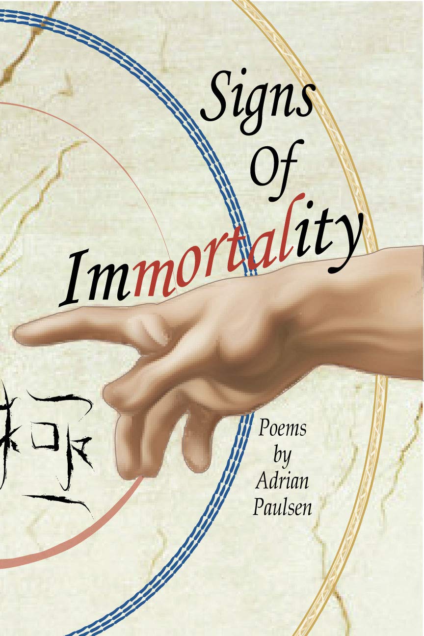 Signs of Immortality: A collection of poems about mortality, love and ...