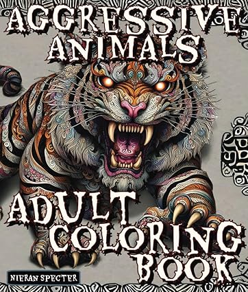 Amazon.com: Aggressive Animals Adult Coloring Book: Wild Animals ...