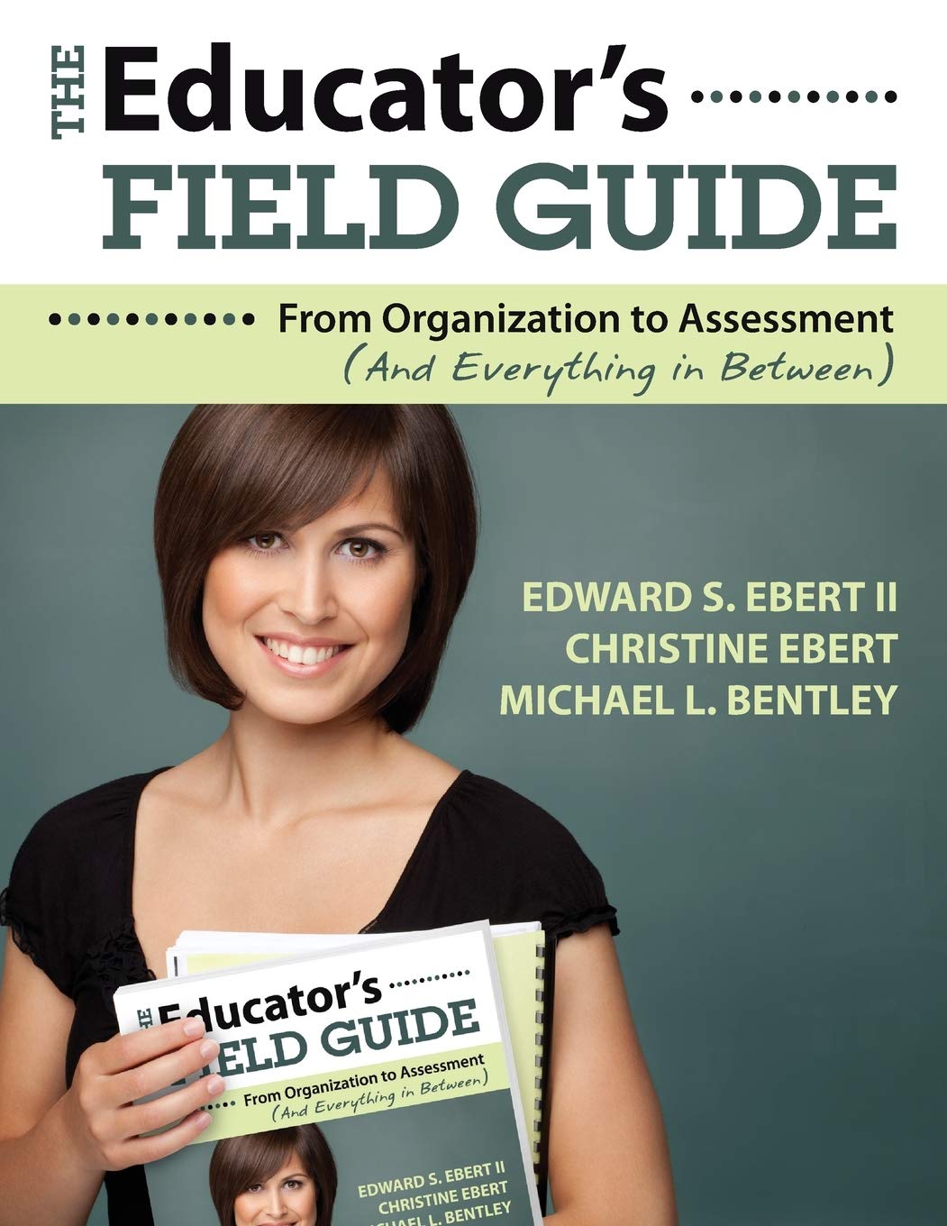 The Educator′s Field Guide: From Organization to Assessment (And ...