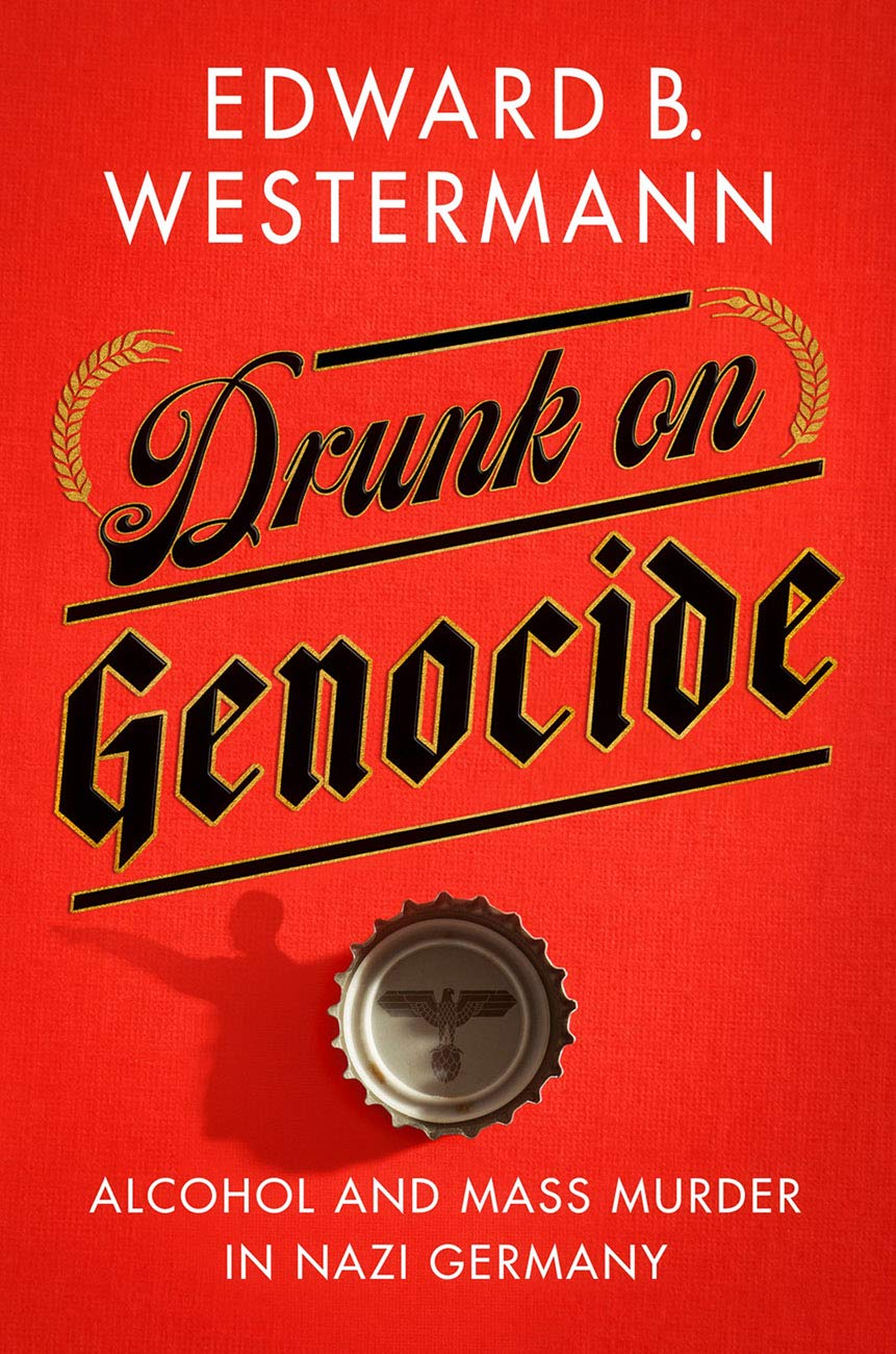 Amazon | Drunk on Genocide: Alcohol and Mass Murder in Nazi Germany ...