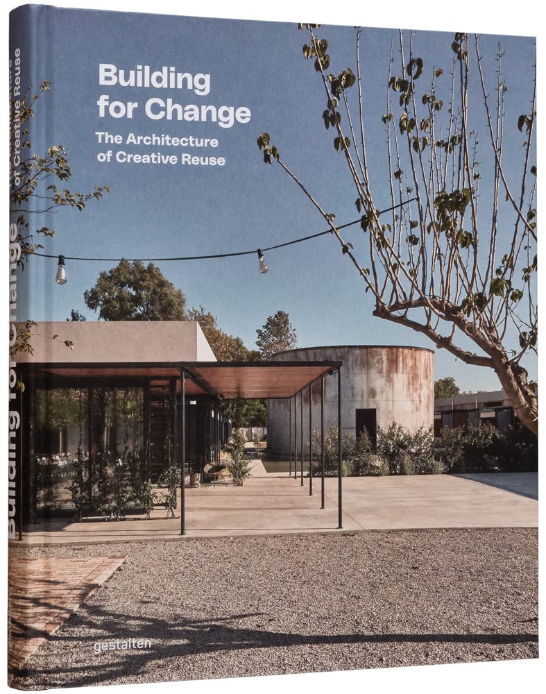 Building for Change: The Architecture of Creative Reuse: Amazon.co.uk ...