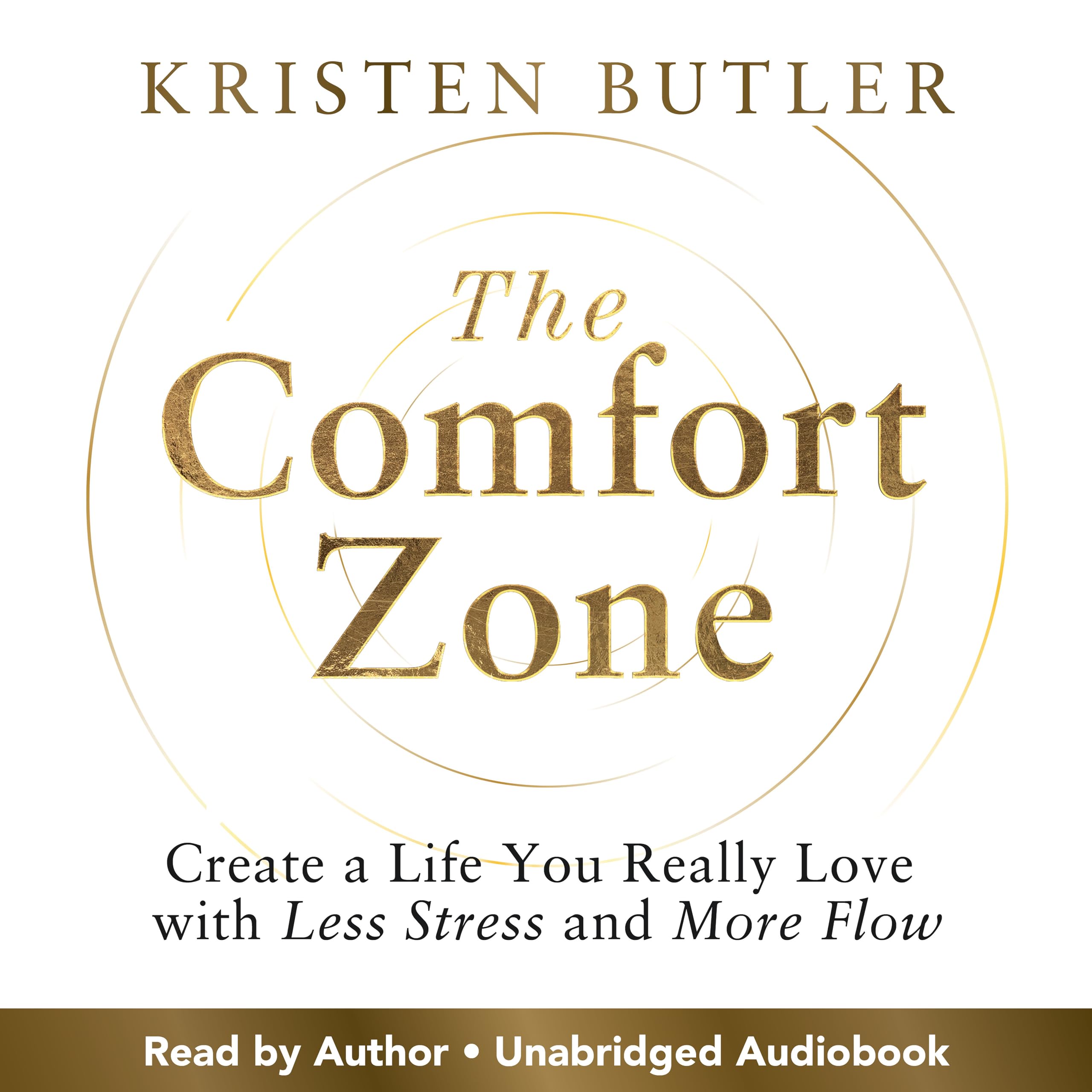 The Comfort Zone: Create a Life You Really Love with Less Stress and ...