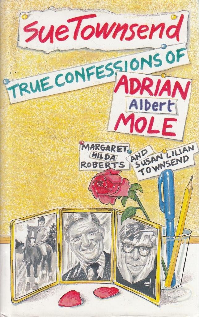 The True Confessions of Adrian Albert Mole, Margaret Hilda Roberts and ...