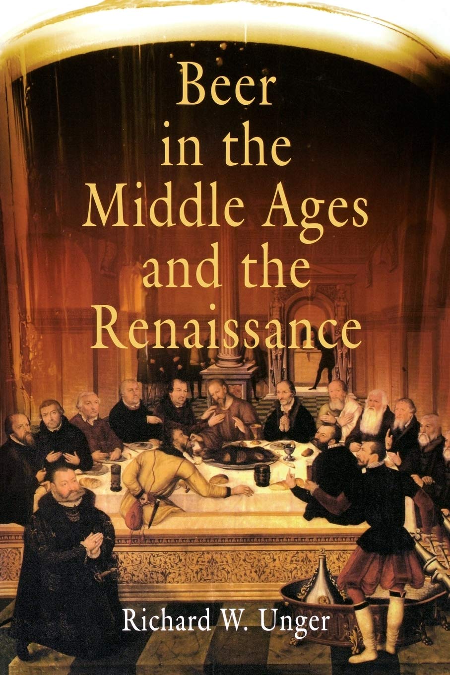 Beer in the Middle Ages and the Renaissance: Amazon.co.uk: Unger ...