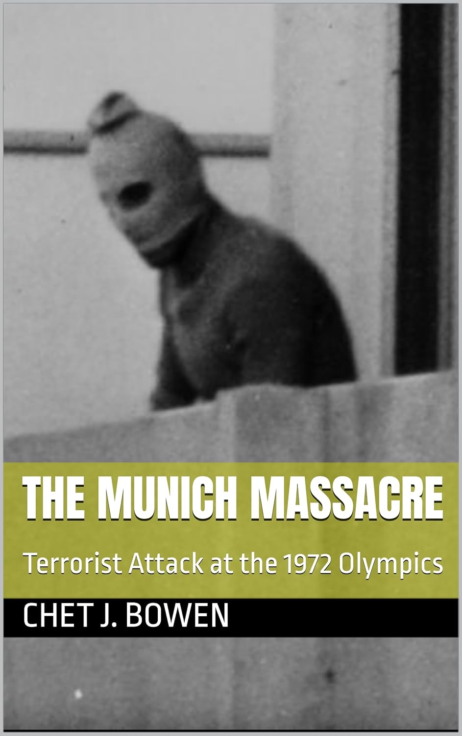 The Munich Massacre: Terrorist Attack at the 1972 Olympics (Moments ...