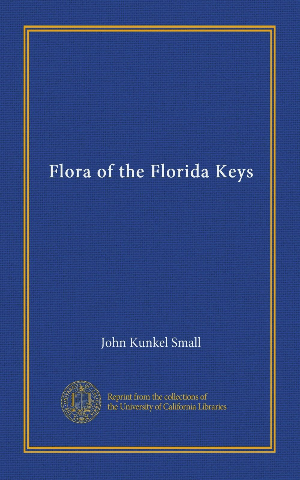 Flora of the Florida Keys: Small, John Kunkel: Amazon.com: Books
