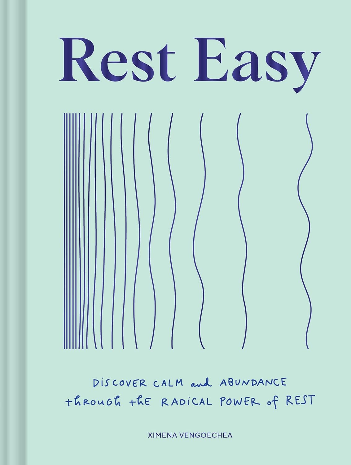 Rest Easy: Discover Calm and Abundance through the Radical Power of ...