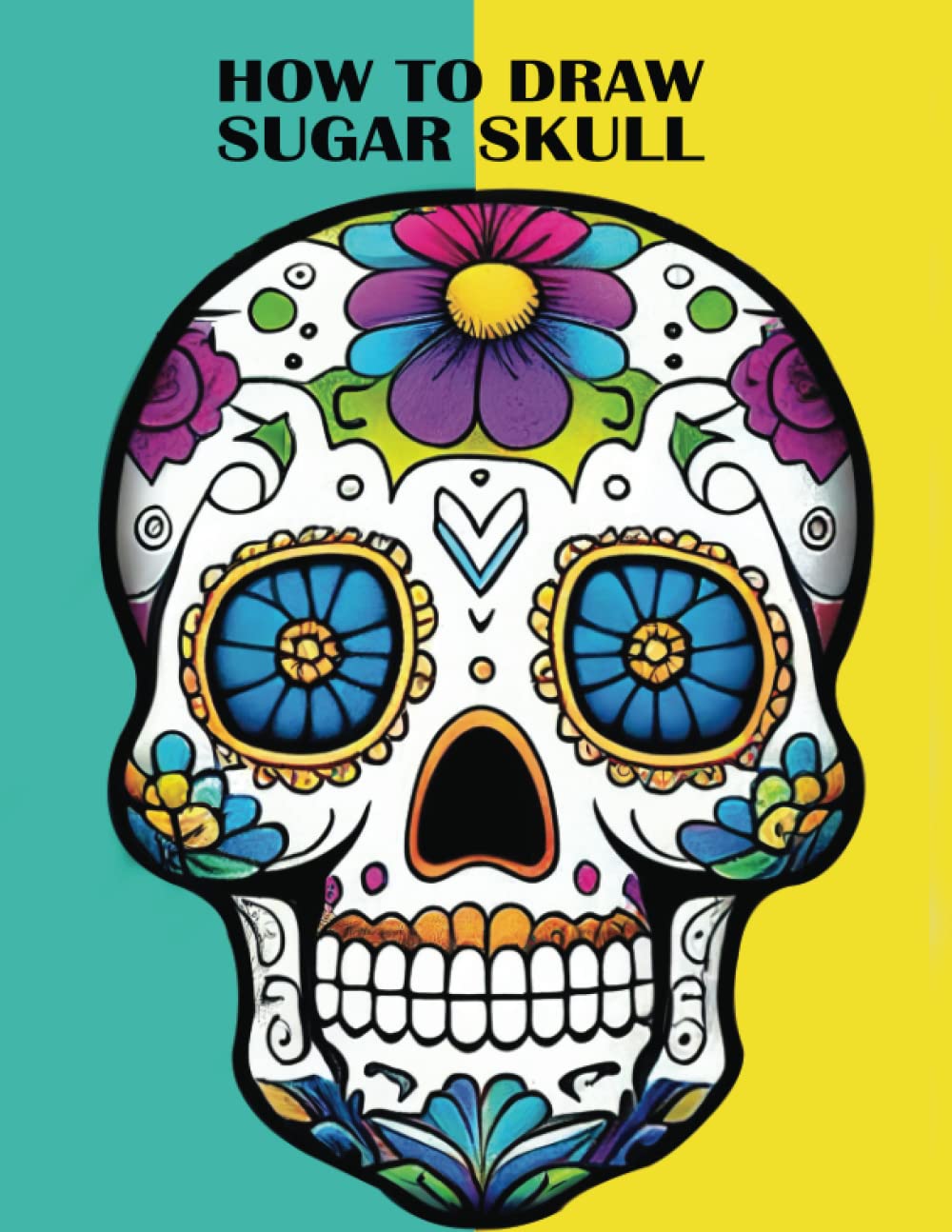 How to Draw Sugar Skull: A Beginner's Guide to Drawing and Coloring ...