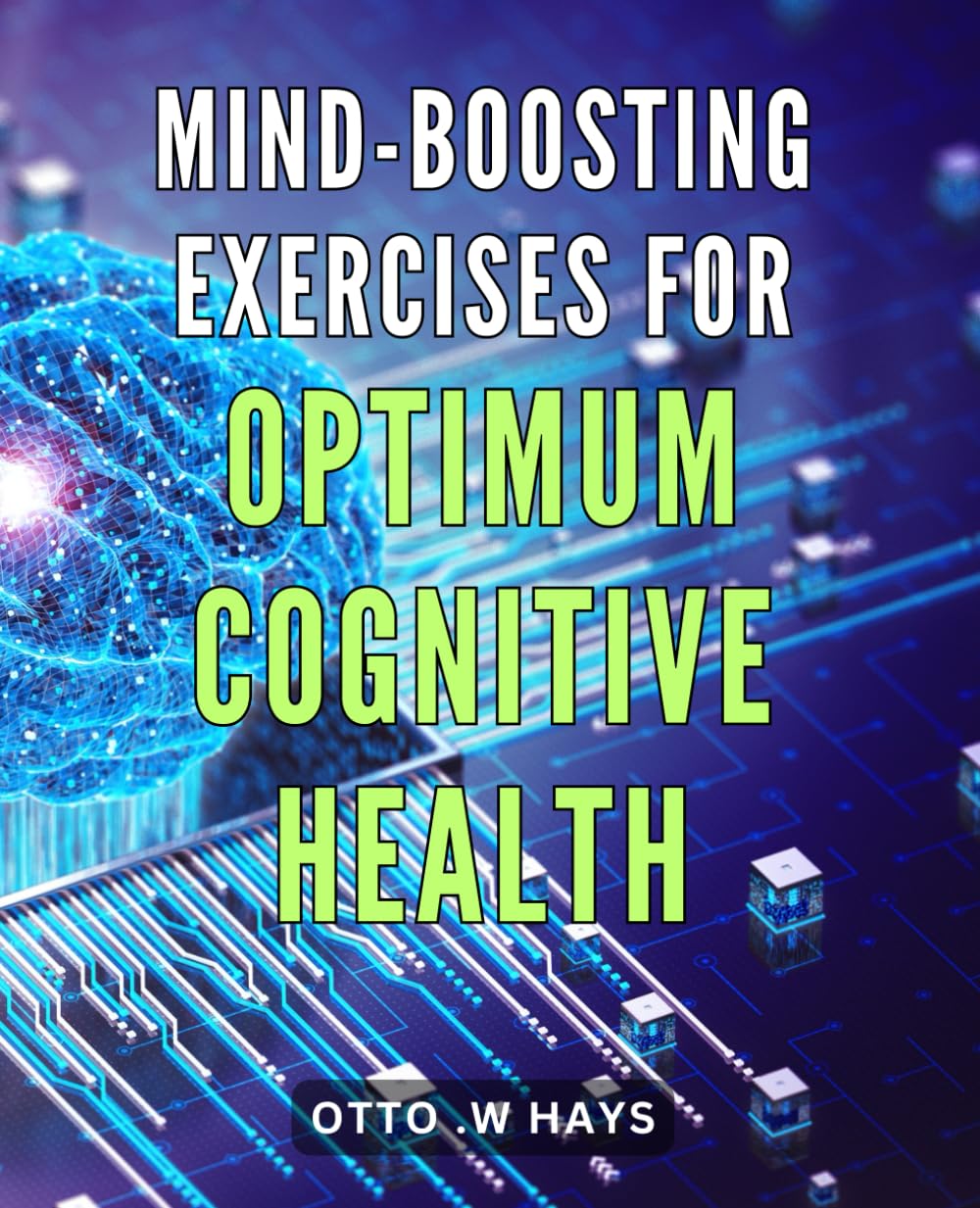 Mind-Boosting Exercises for Optimum Cognitive Health: Boost Your ...