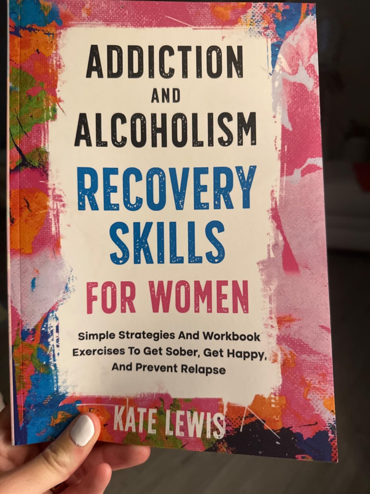 Addiction And Alcoholism Recovery Skills For Women: Simple Strategies ...
