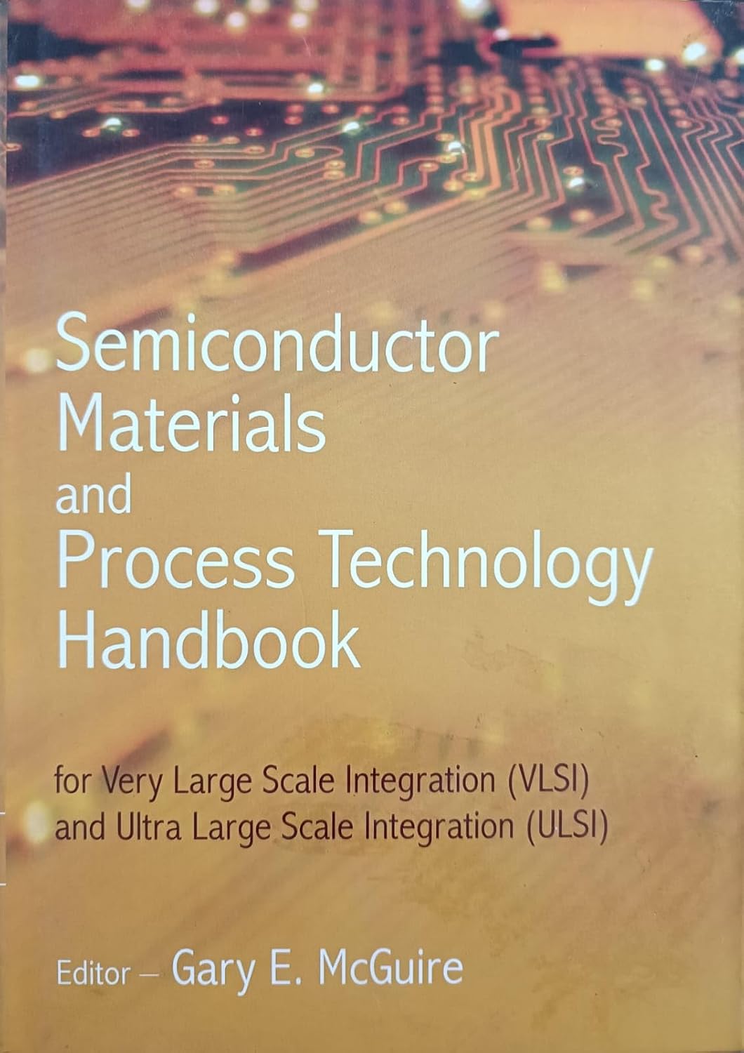 Semiconductor Materials and Process Technology Handbook by Gary E ...
