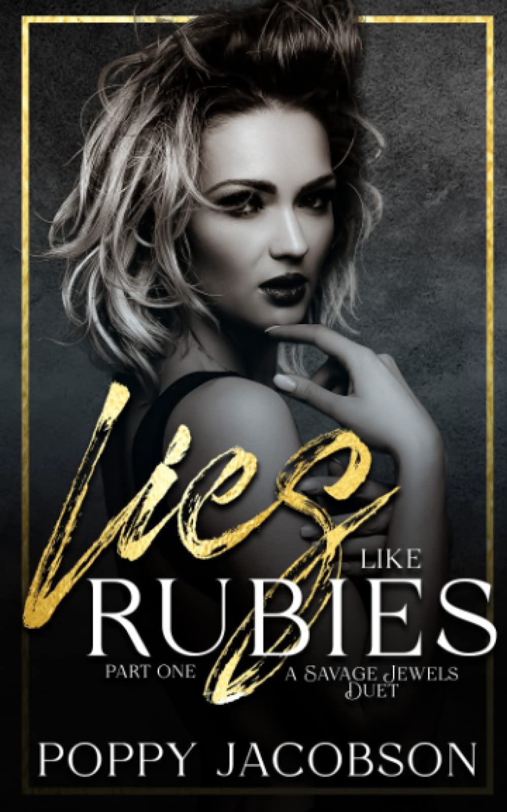 Amazon.com: Lies like Rubies, Part One (Savage Jewels): 9798387559570 ...