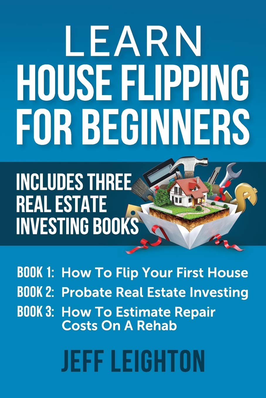 Learn House Flipping For Beginners: Includes Three Real Estate ...