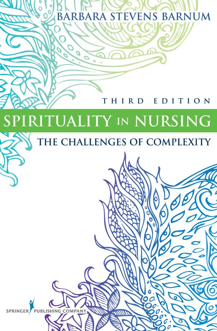 Spirituality in Nursing: The Challenges of Complexity (Barnum ...