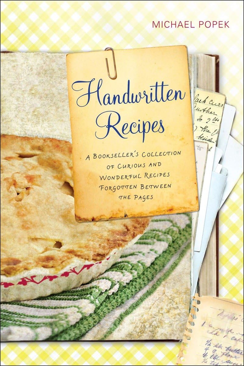 Handwritten Recipes: A Bookseller's Collection of Curious and Wonderful ...