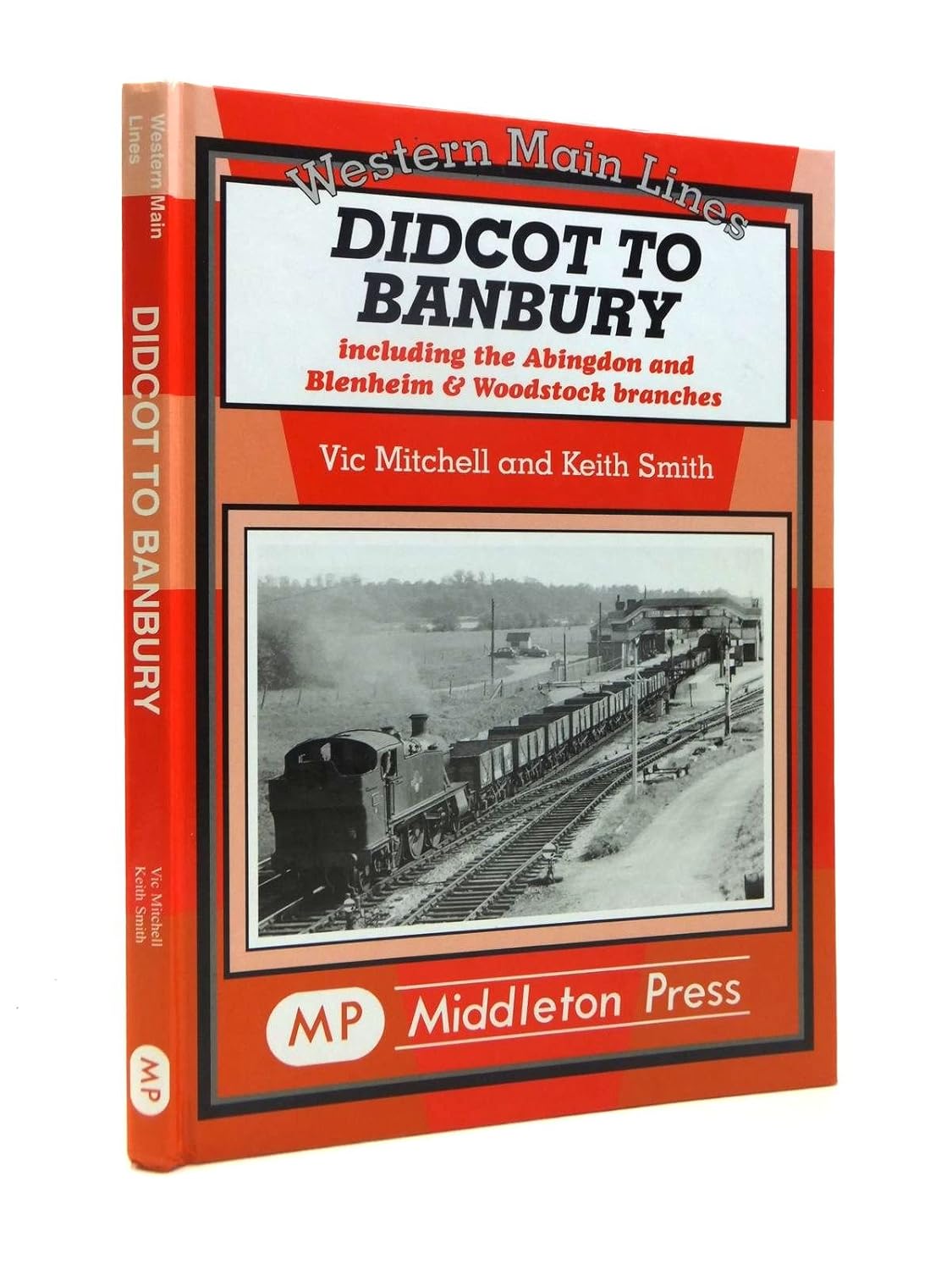 Didcot to Banbury: Vic Mitchell, Keith Smith: 9781904474029: Amazon.com ...