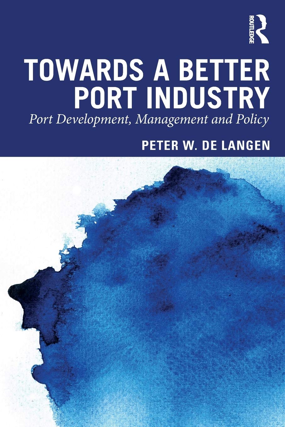 Towards a Better Port Industry: Port Development, Management and Policy ...