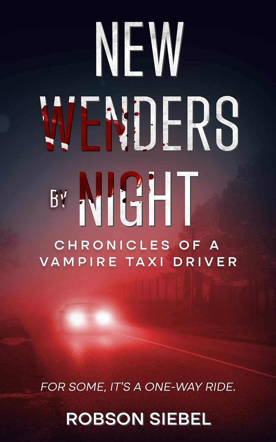 New Wenders by Night: Chronicles of a Vampire Taxi Driver - Kindle ...