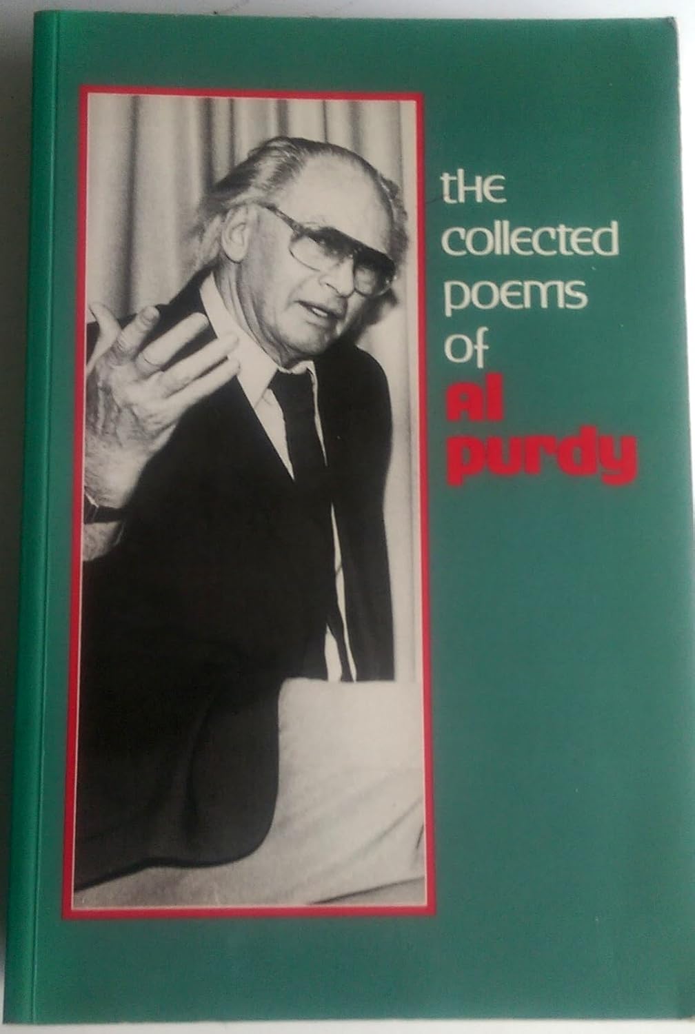 The Collected Poems of Al Purdy: Purdy, Al, Brown, Russell, Lee, Dennis ...
