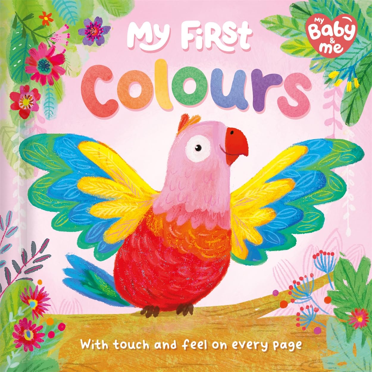My First Colours (Touch and feel on every page!): Igloo Books ...