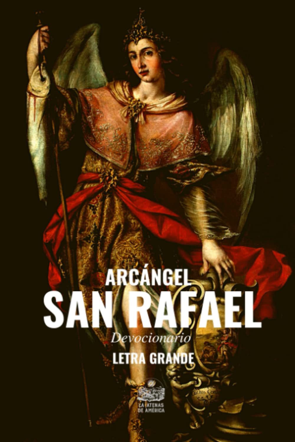 Arcángel San Rafael. Devocionario: Letra grande (Arcángeles y Ángeles ...