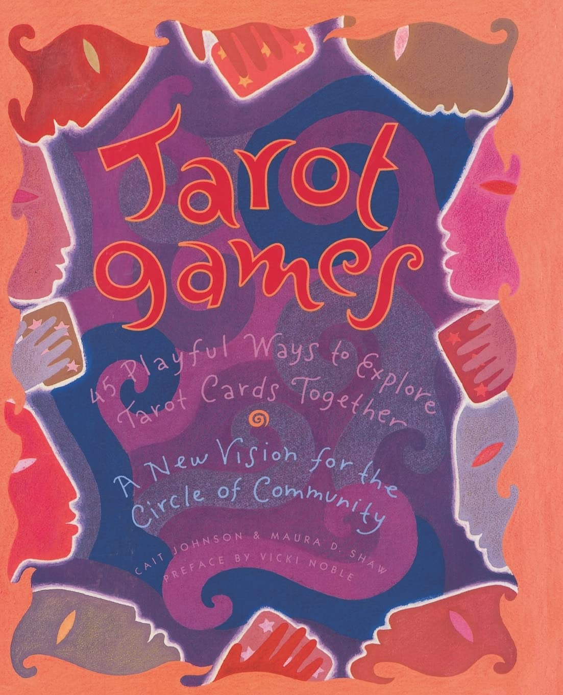 Tarot Games: 45 Playful Ways to Explore Tarot Cards Together: Johnson ...