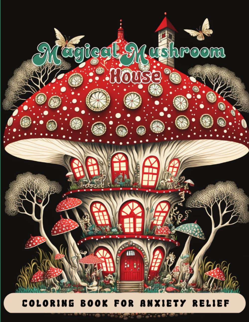Amazon.com: MAGICAL MUSHROOM HOUSE COLORING BOOK FOR ANXIETY RELIEF ...