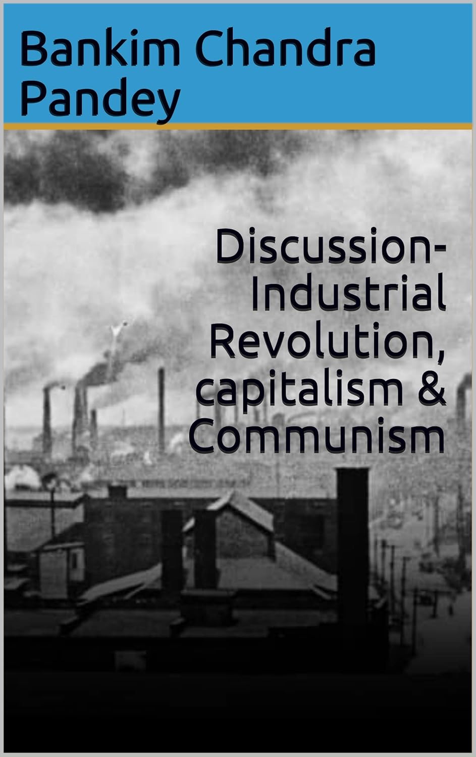 Amazon.com: Discussion- Industrial Revolution, capitalism & Communism ...