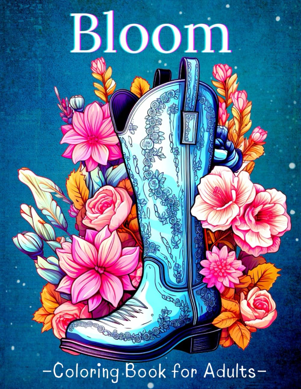 Bloom Coloring Book for Adults: Relaxing Flowers Coloring Book for ...