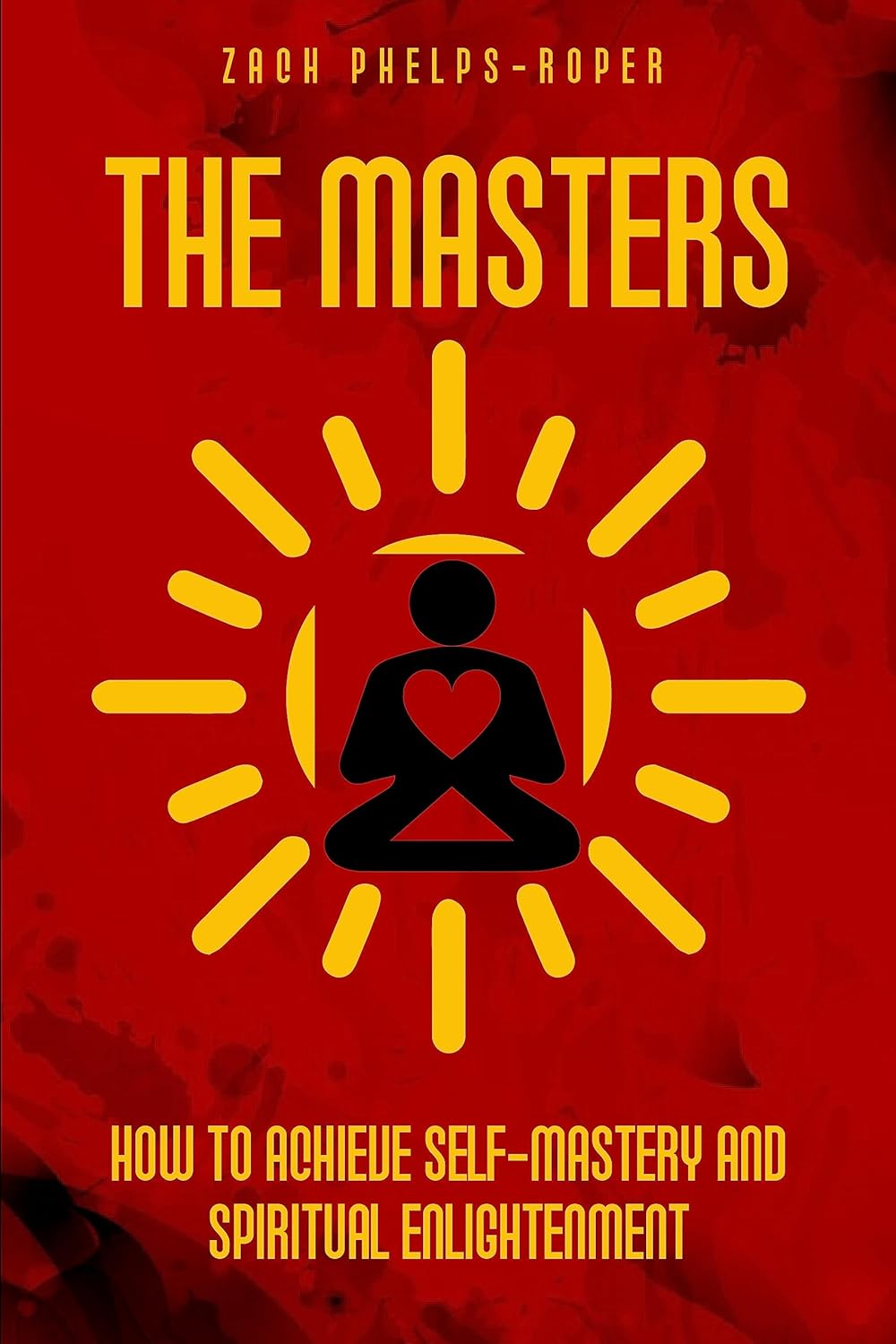 Amazon.com: The Masters: How to Achieve Self-Mastery and Spiritual ...