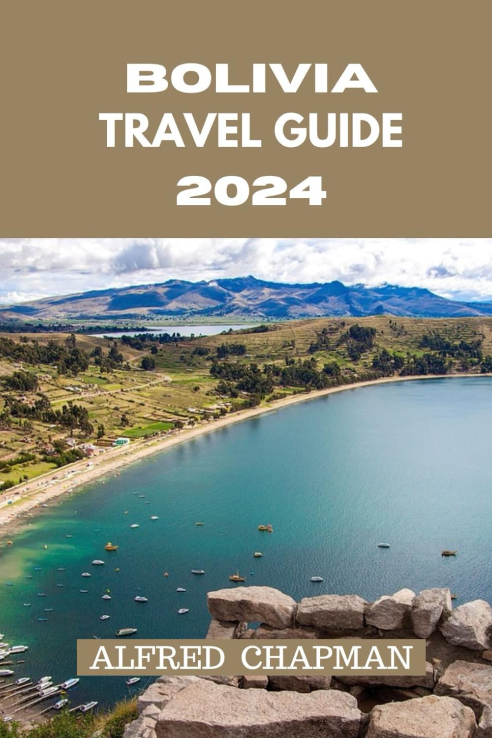 BOLIVIA TRAVEL GUIDE 2024: Discover Bolivia: Insider Tips and Local ...