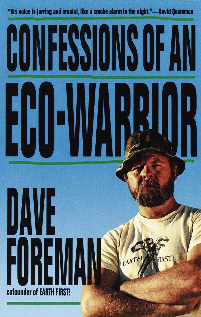 Amazon.com: Confessions of an Eco-Warrior: 9780517880586: Foreman, Dave ...